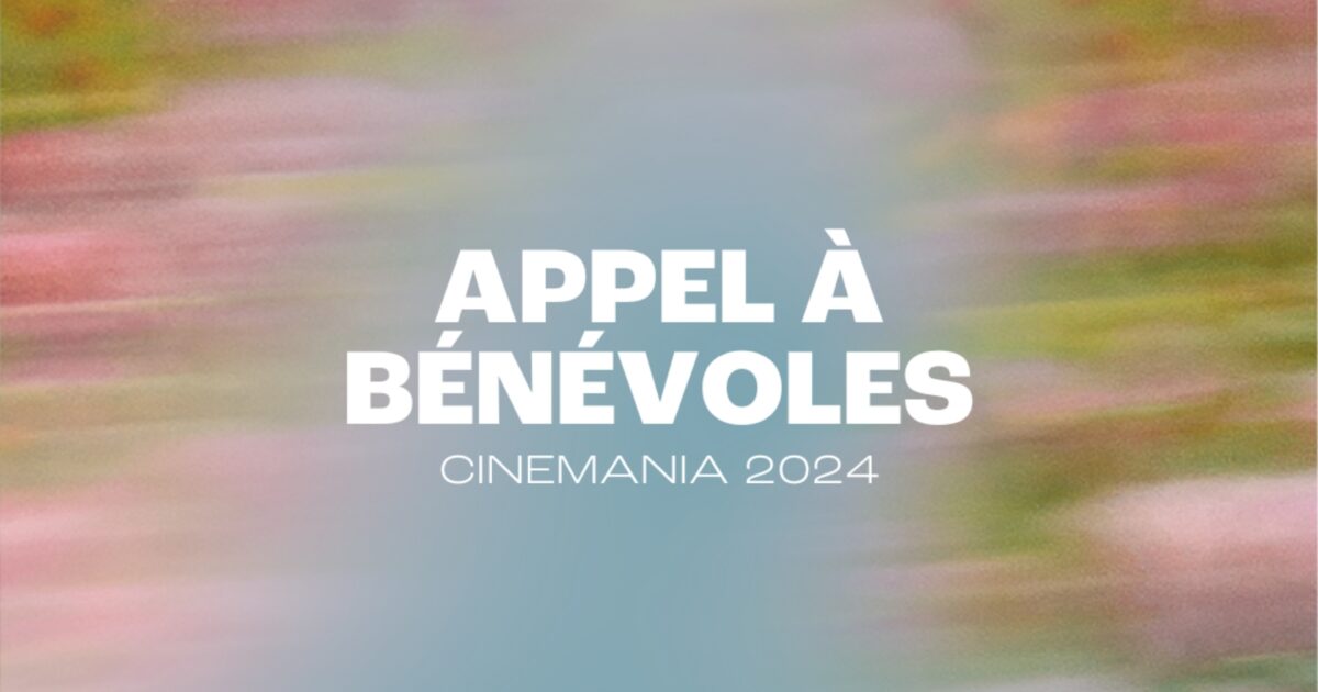 Rejoignez l'équipe de bénévoles pour la 30e édition de… | CINEMANIA