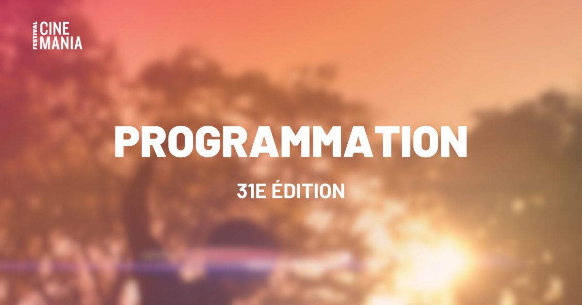 LA PROGRAMMATION COMPLÈTE DE CINEMANIA EST DÉVOILÉE | CINEMANIA
